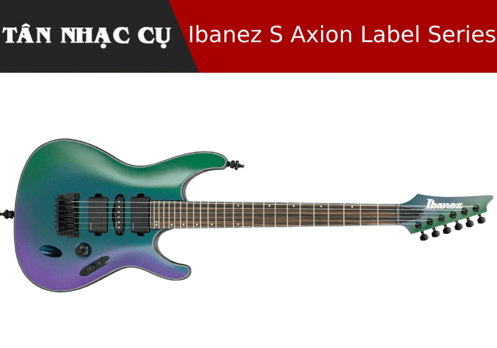 Ibanez Guitar - S Axion Label Series – Guitar Điện